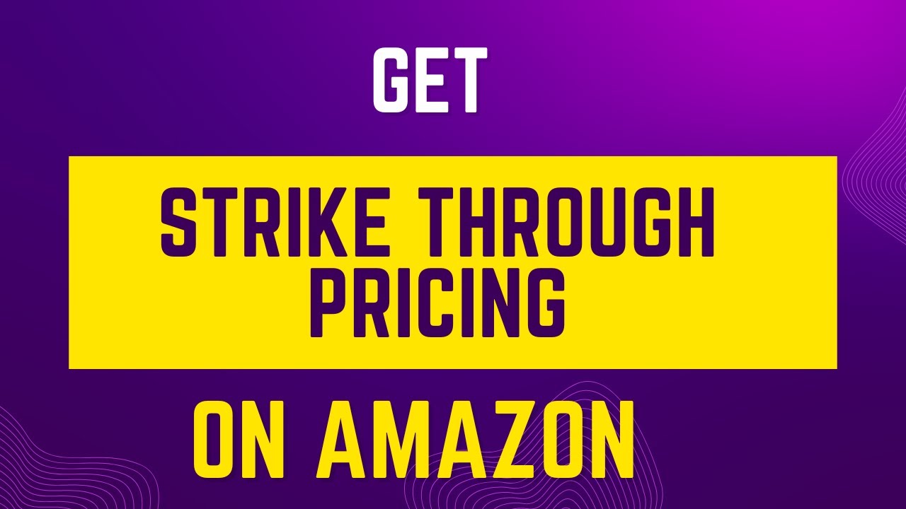 What is Strike Through Pricing on Amazon and How to get it. - YouTube