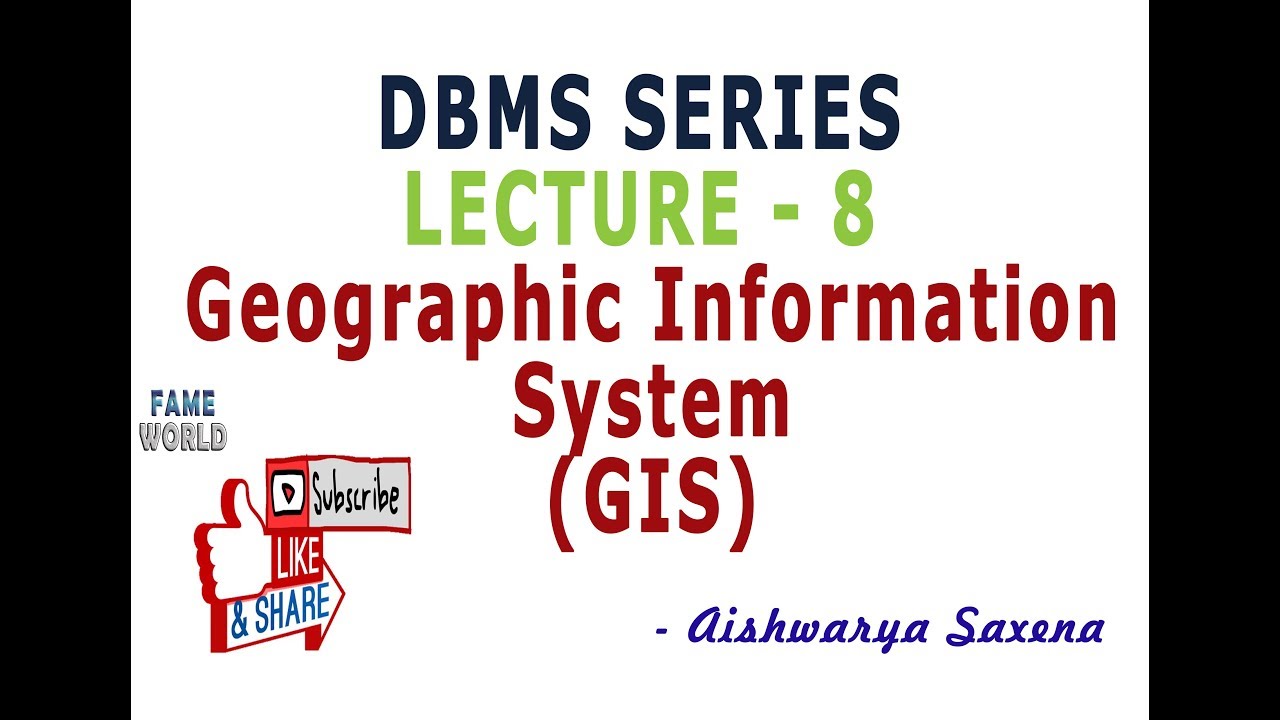 Dbms Lecture 8 Adbms Geographical Database Gis Geographic Information System Youtube