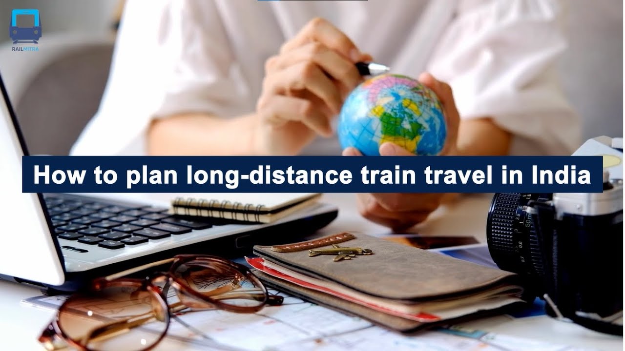 How to plan long distance train travel in India - YouTube