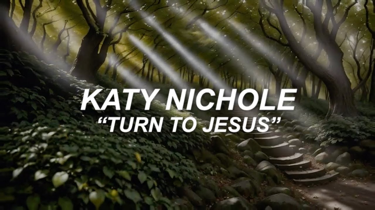 Katy Nichole - “Turn To Jesus” (Vídeo Da Letra Em Português) - YouTube ...