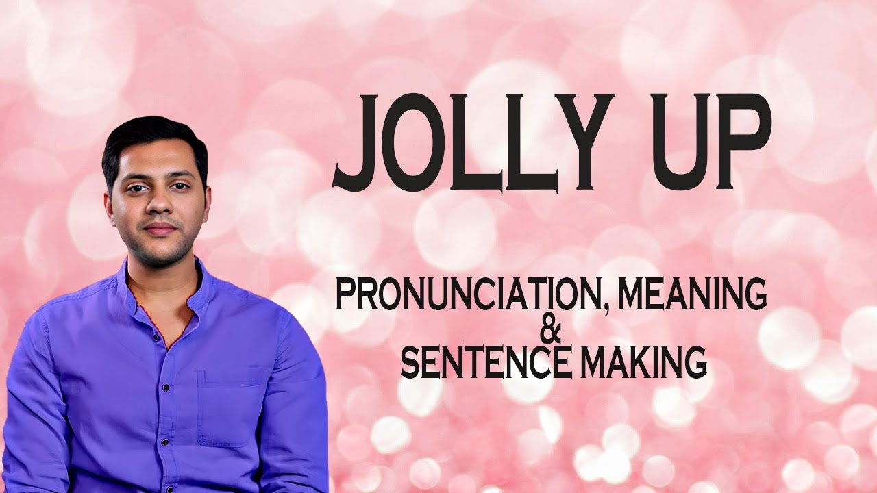 Jolly up - Meaning_&_Pronunciation_Word_World_Audio_Video_Dictionary ...