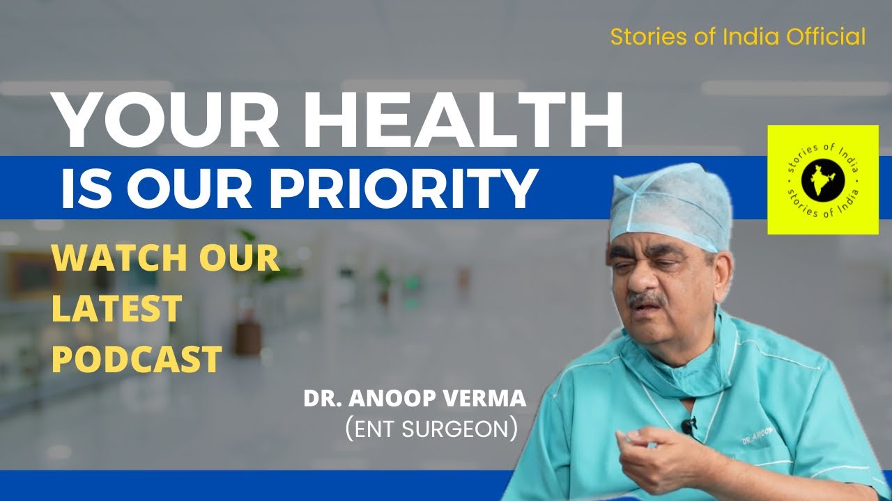 Expert Insights with Dr. Anoop Verma: Understanding ENT Health ...