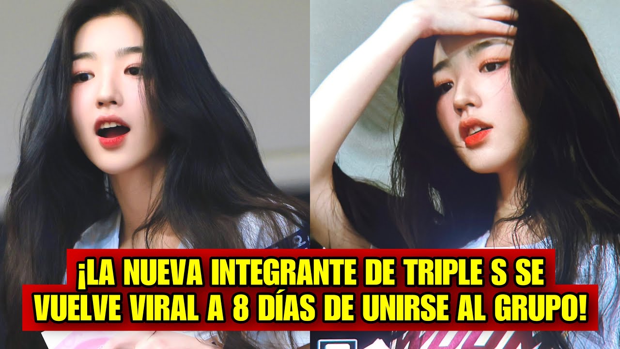 ¡LA NUEVA INTEGRANTE DE TRIPLE S SE VUELVE VIRAL A 8 DÍAS DE UNIRSE AL ...