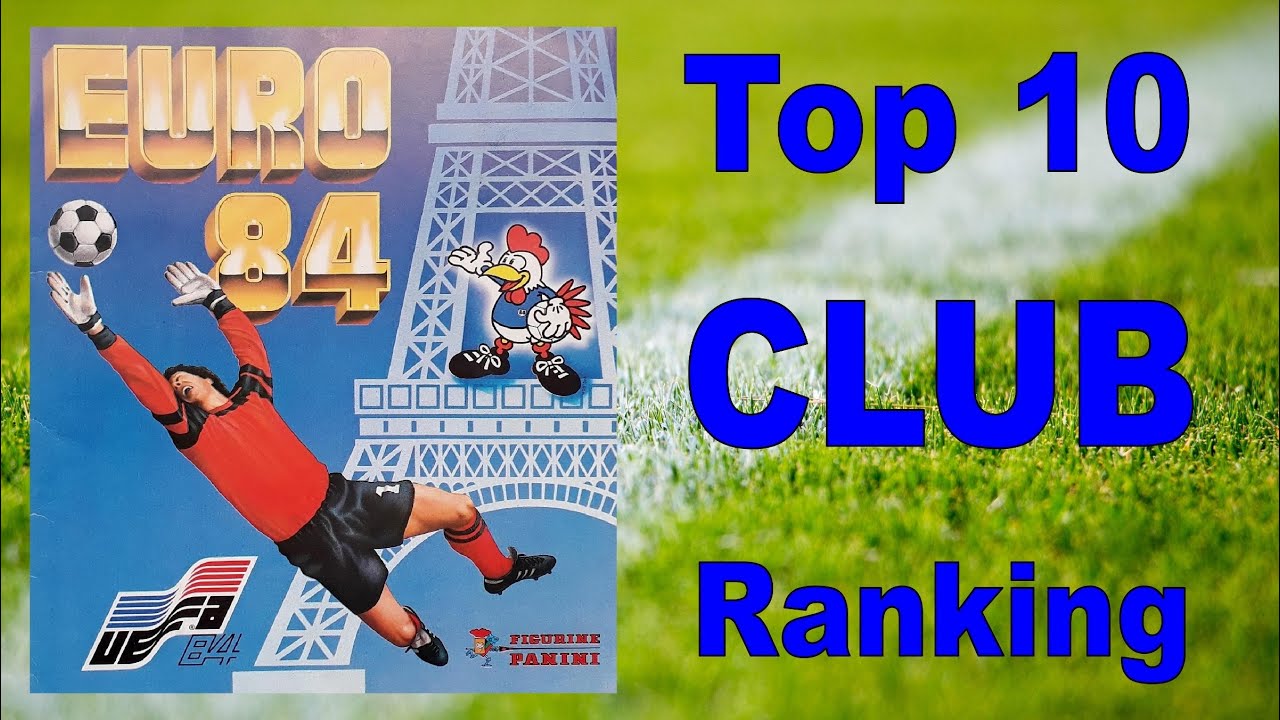 Top 10 CLUB Ranking - Most stickers in Panini Album "EURO 84" France ...