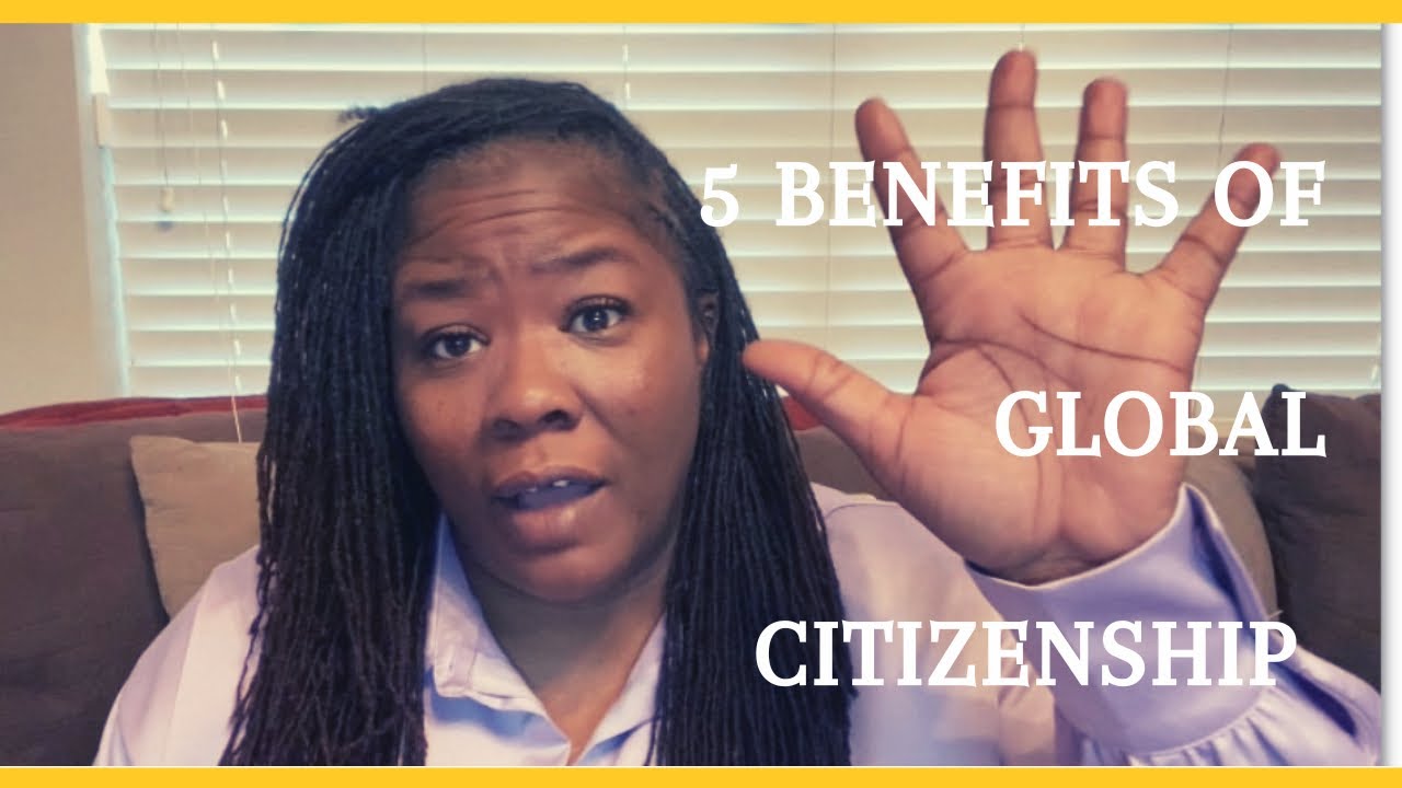 5 Benefits of Global Citizenship! - YouTube