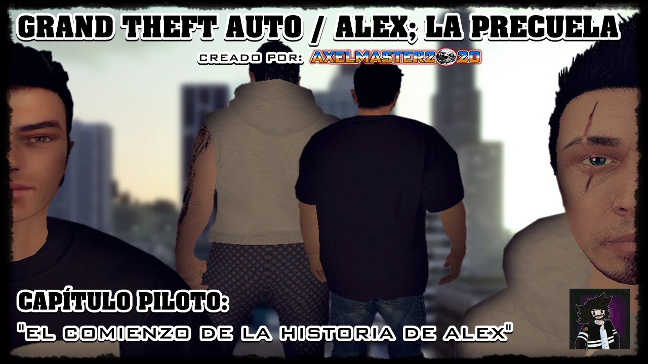 GTA: Alex; La Precuela - Capítulo Piloto - YouTube