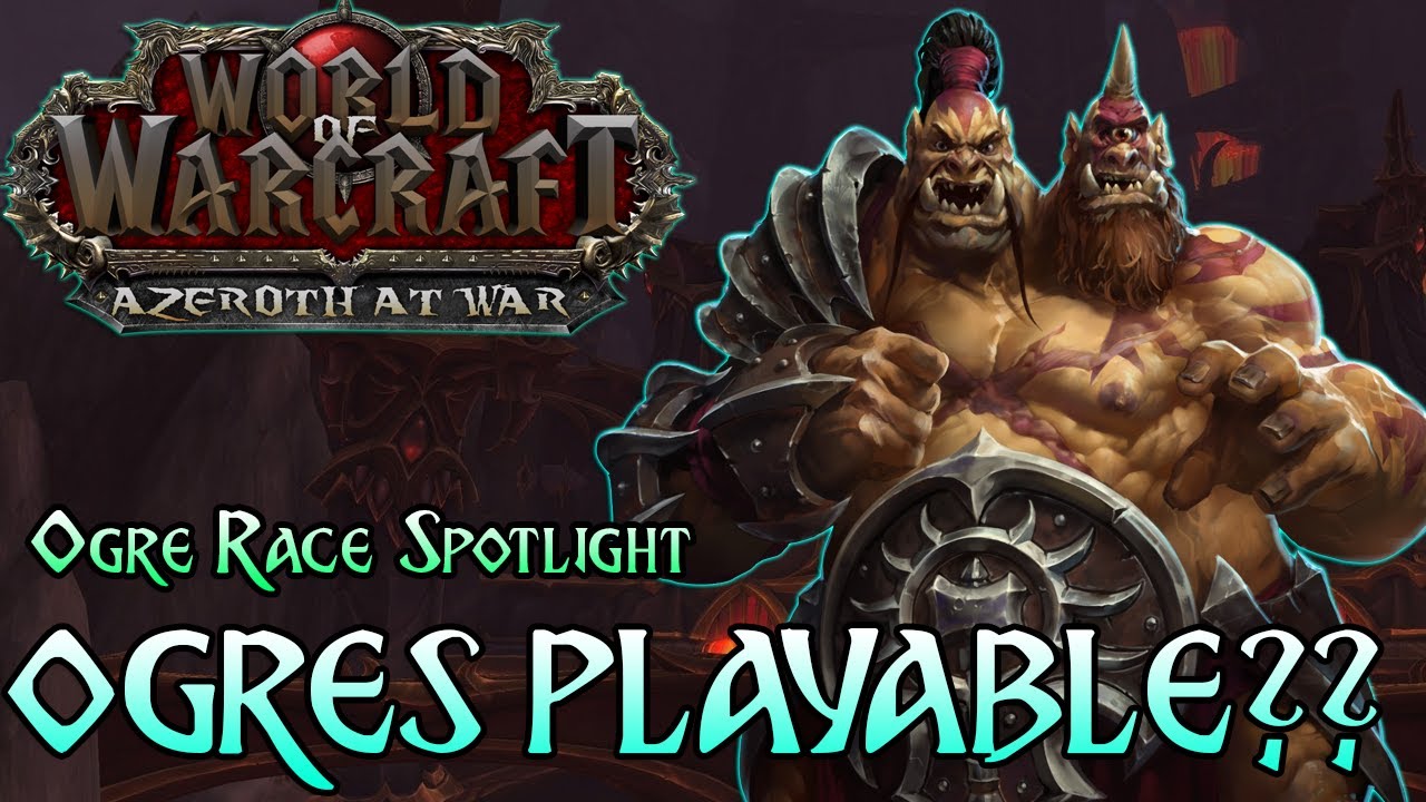 Playable OGRES?? Azeroth At War Race Spotlight #1 - YouTube