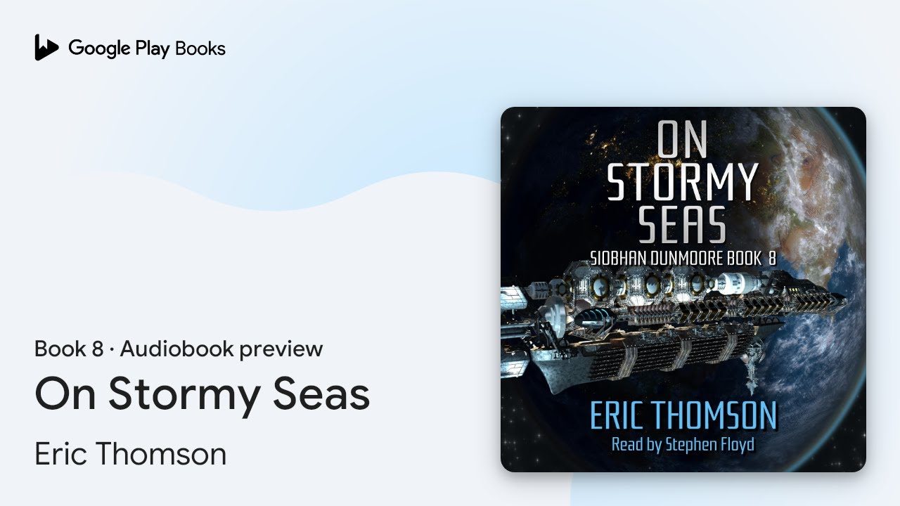 On Stormy Seas Book 8 by Eric Thomson · Audiobook preview - YouTube