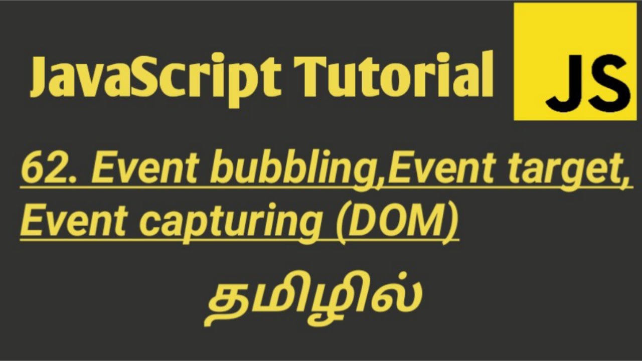 JavaScript Event Bubbling Event Target And Event Capturing In Tamil javascript-event-bubbling-event-target-and-event-capturing-in-tamil