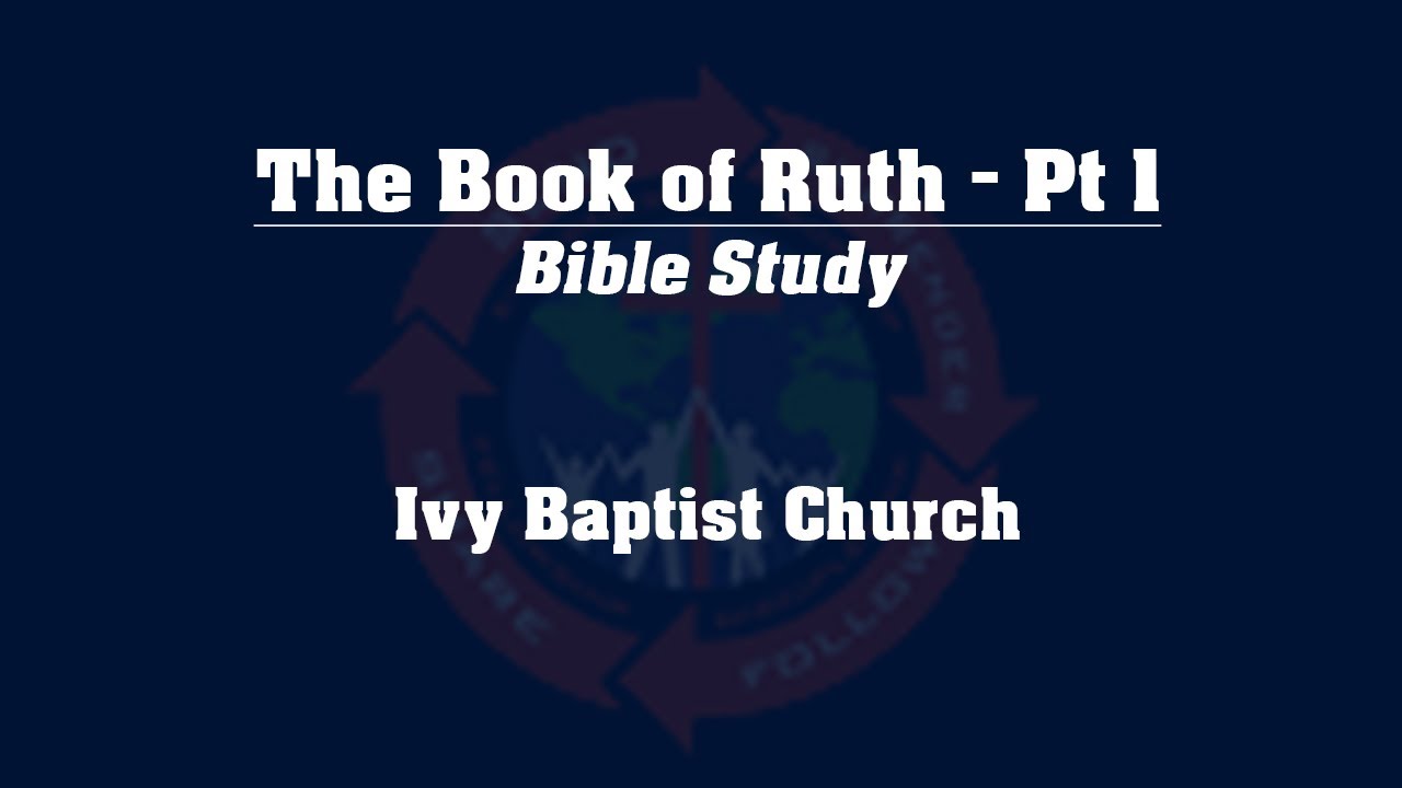 Study of the Book of Ruth - Pt 1 - YouTube