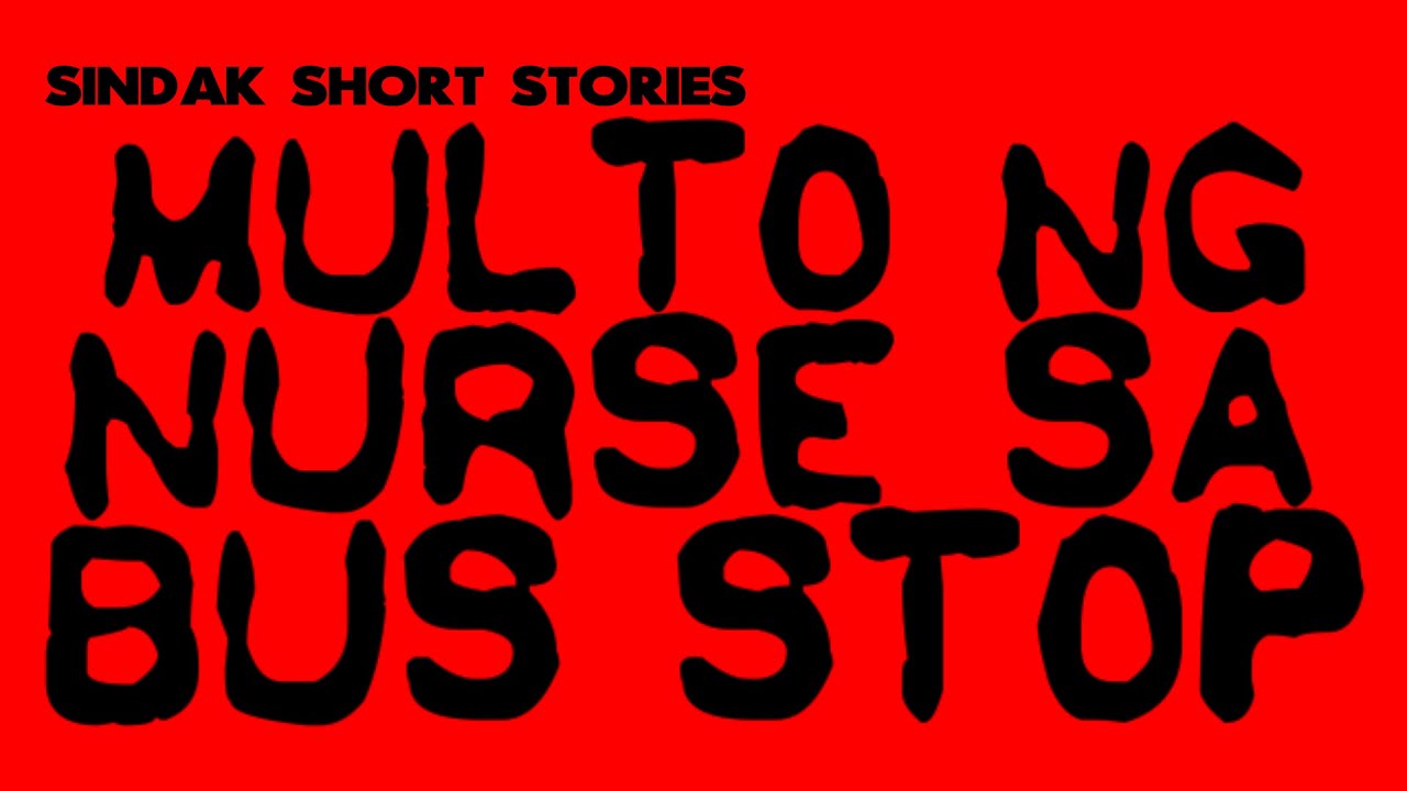MULTO NG NURSE SA BUS STOP | True Tagalog Ghost Story | SINDAK - YouTube