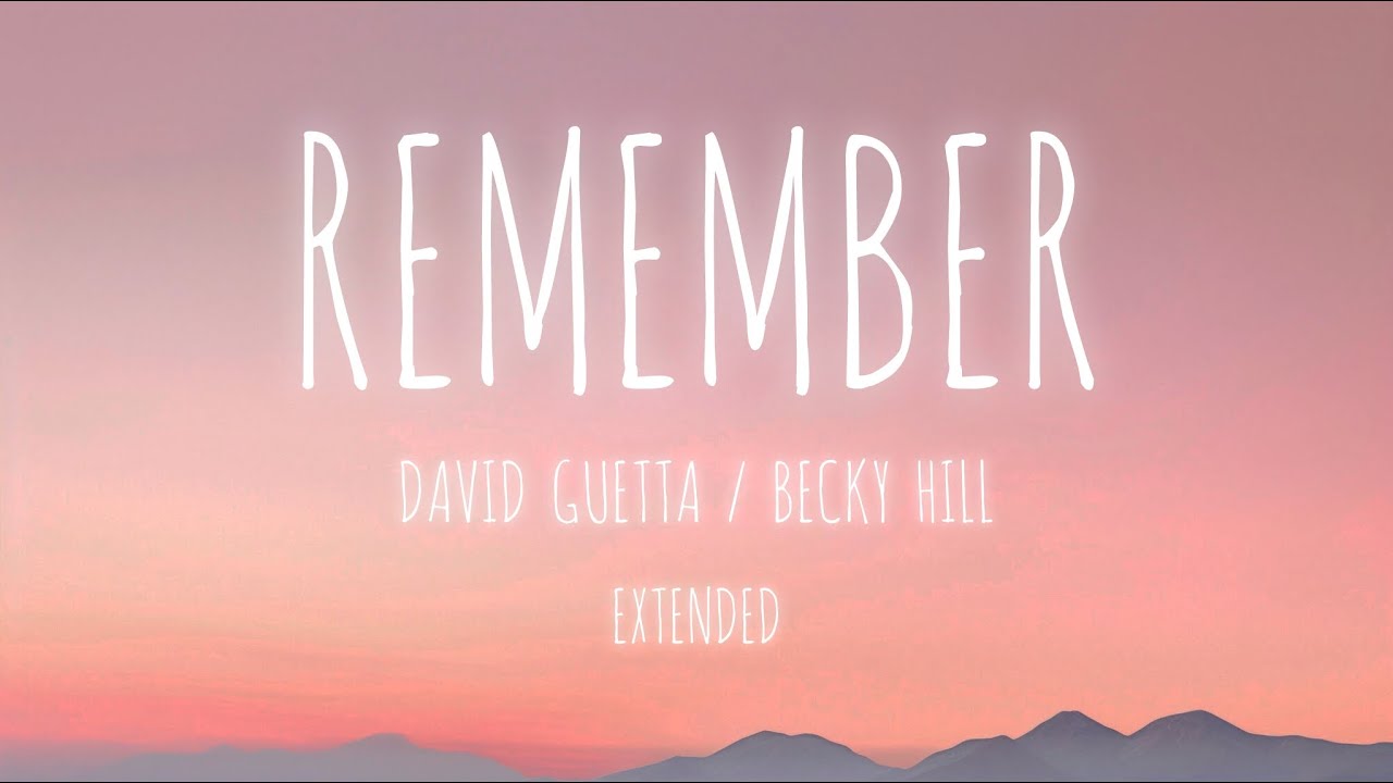 Remember - David Guetta & Becky Hill - Extended - YouTube