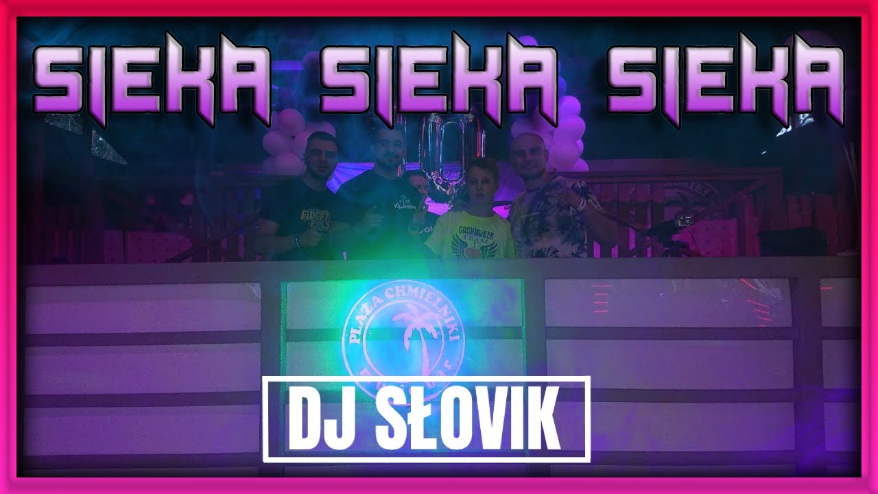 SIEKA SIEKA SIEKA😁PODKRĘCONE DŹWIĘKI 😍VIXA VIXA VIXA🥰DJ SŁOVIK 🤗 - YouTube