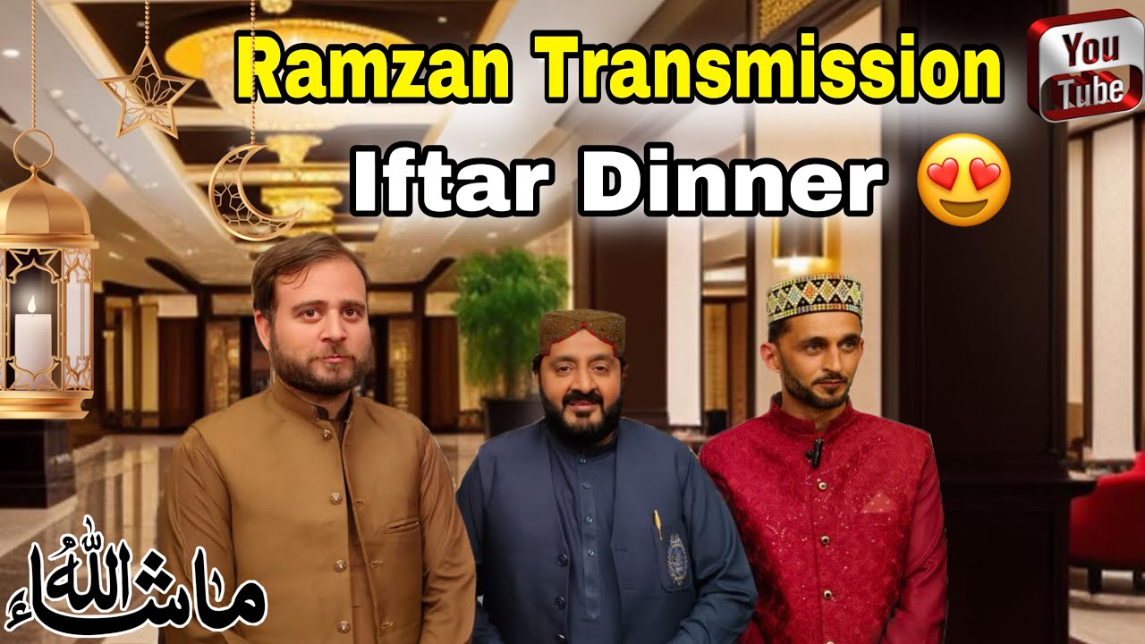 Ramzan Transmission Vlog || Iftar Dinner with || Iftikhar Rizvi - YouTube