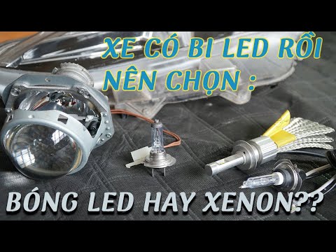 So sánh bóng led và xenon,xe đã có bi rồi nên thay bóng led hay xenon ...