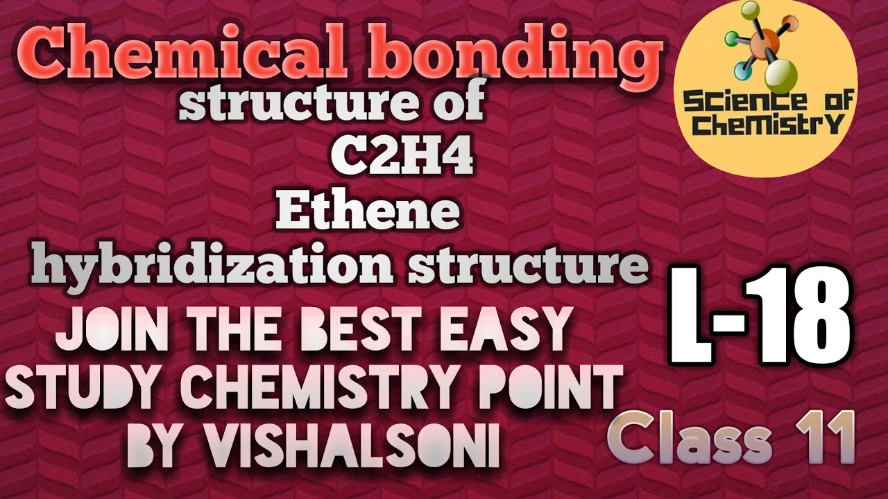 #structure of C2H4 #hybridization_Chemical bonding class 11 unit 4 ...