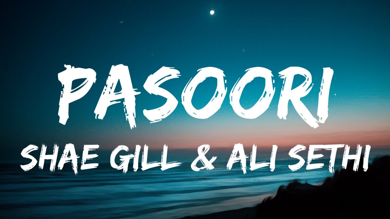 Shae Gill &Ali Sethi - Pasoori (Lyrics) - YouTube