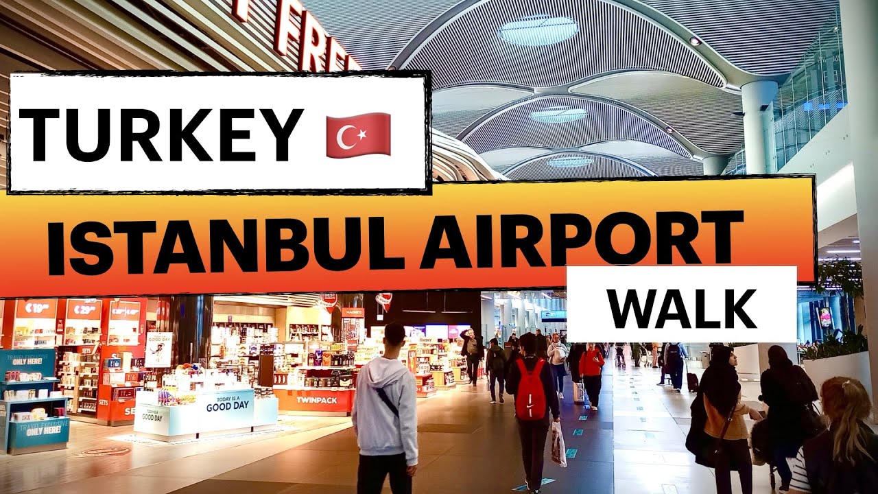 Istanbul Airport Transit Walk - IST - ISTANBUL - Turkey - YouTube