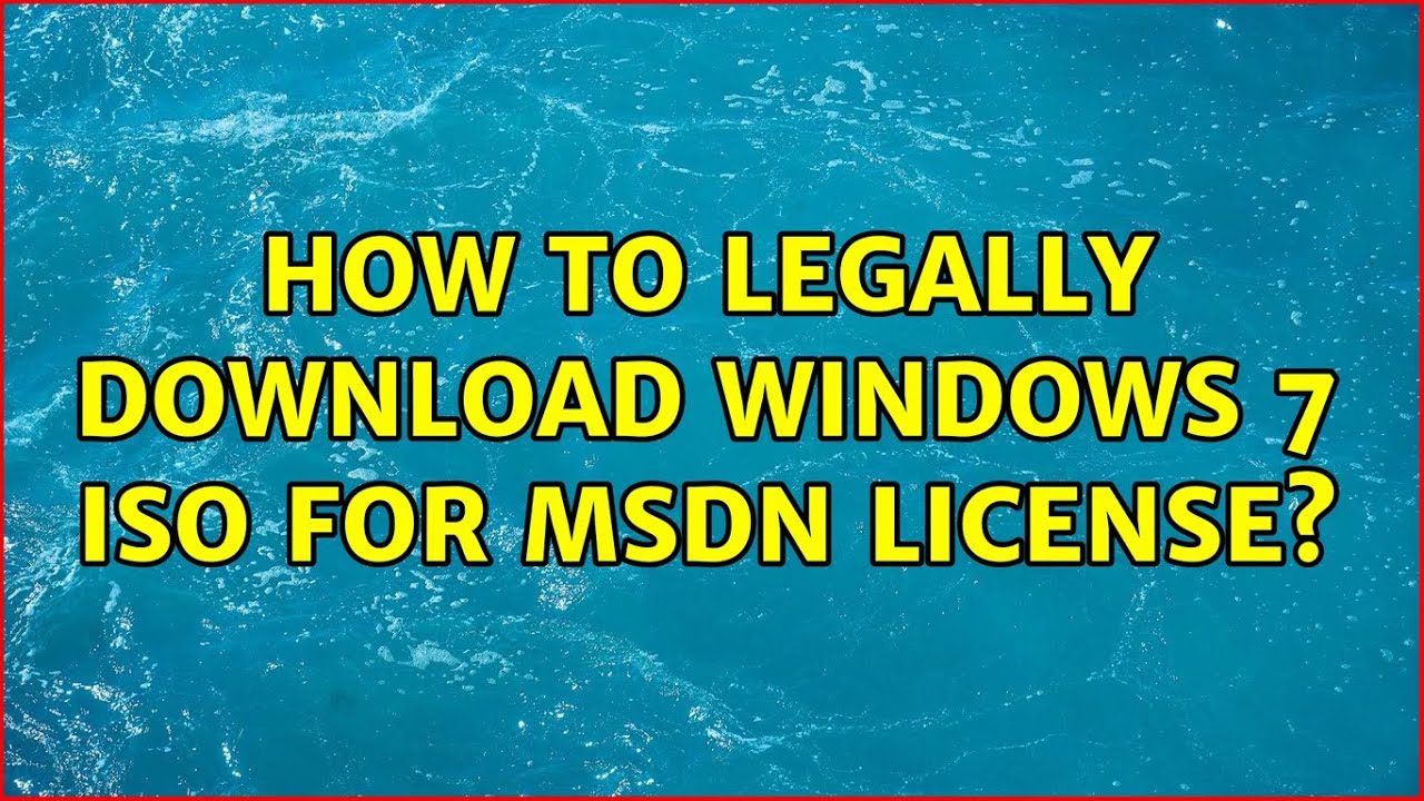 How to legally download Windows 7 ISO for MSDN license? - YouTube