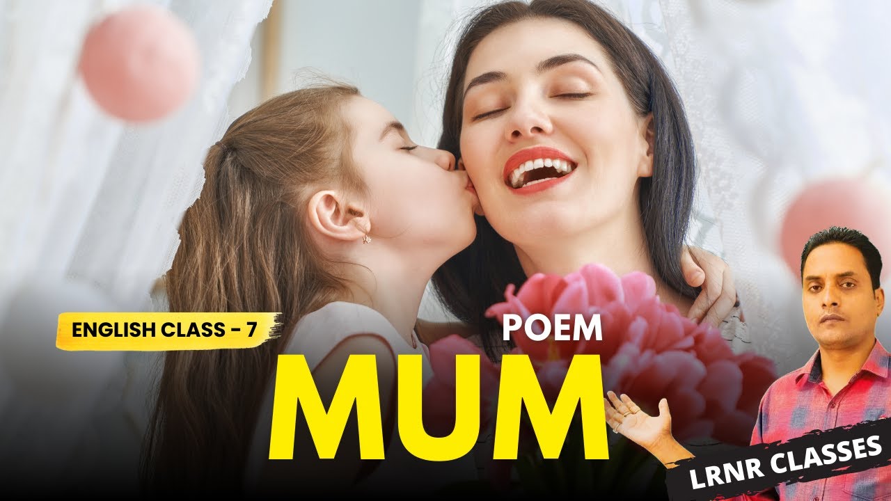 Mum Poem Class 7 English Part 2 Lesson 3 | LRNR Classes - YouTube