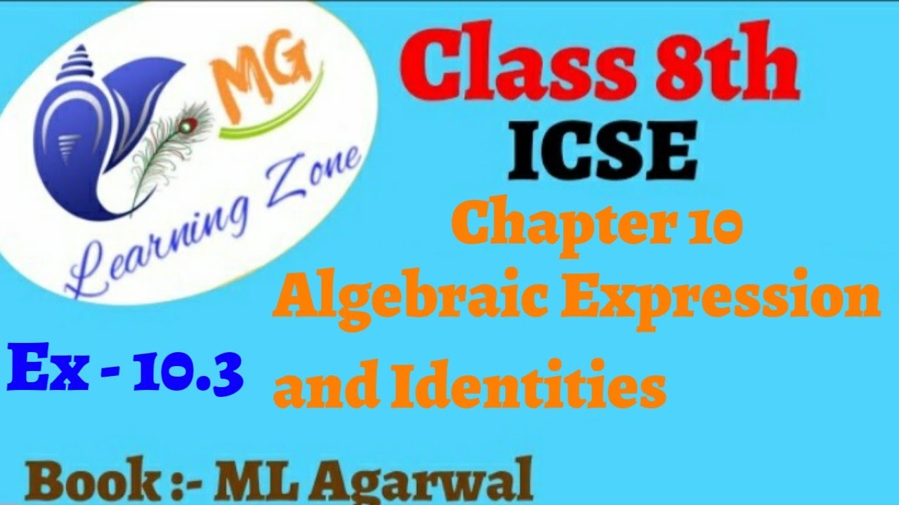 Class 8th ICSE Math | Ch 10 - Algebraic Expression and Identities | Ex ...
