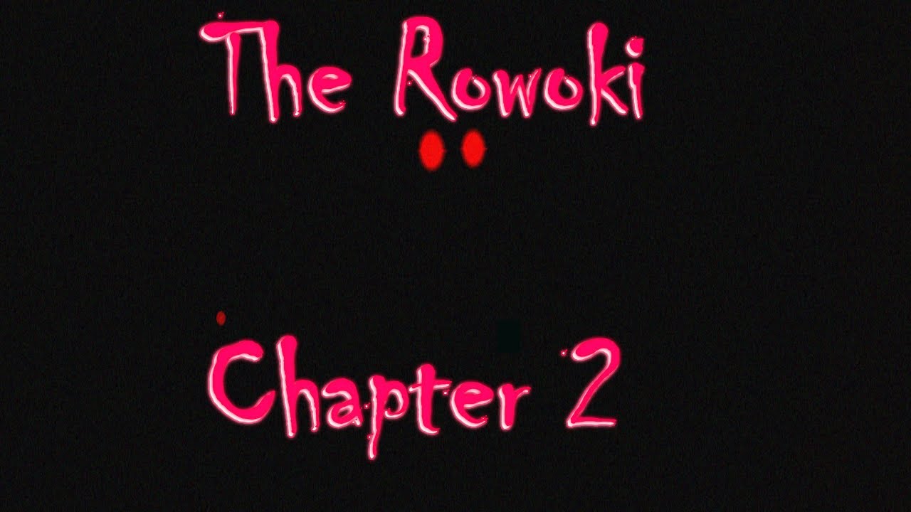 Roblox The Rowoki - Chapter 2 Completed - YouTube