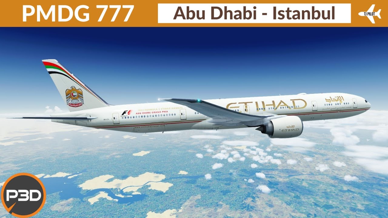 [P3D v5.1] PMDG 777-300ER Etihad | Abu Dhabi to Istanbul | VATSIM Full ...