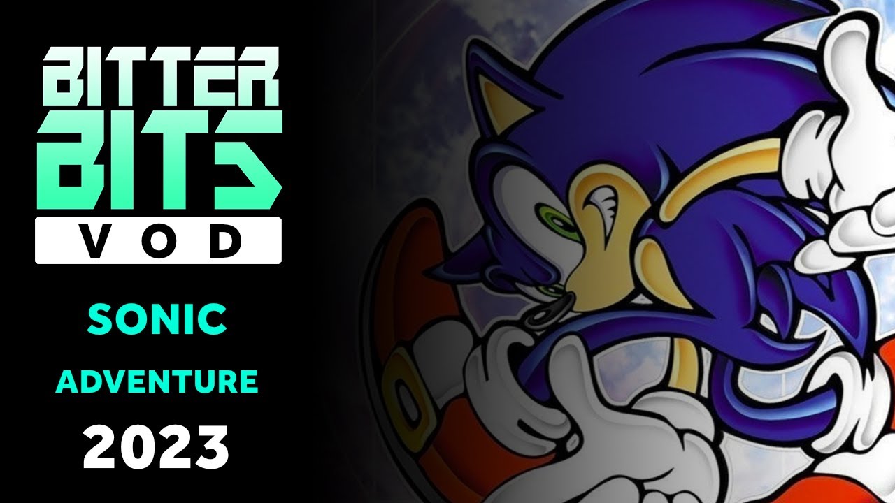 Sonic Adventure | 2023 | 1.03.23 | Bitter Bits - YouTube