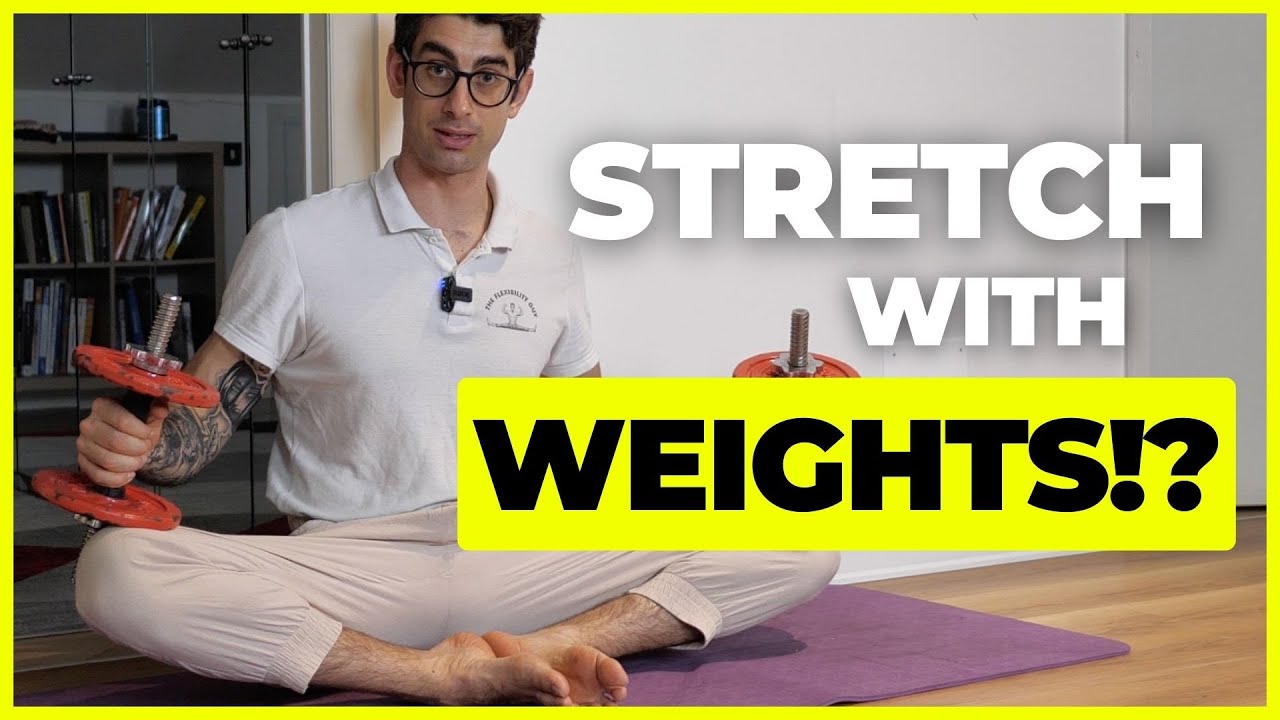 Stretch Better: USE WEIGHTS! (How and When?) - YouTube