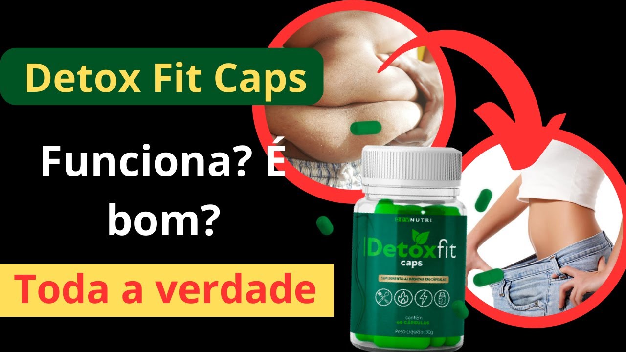 Detox Fit caps? Detox Fit Caps Vale a Pena? Detox Fit Caps é Confiável ...