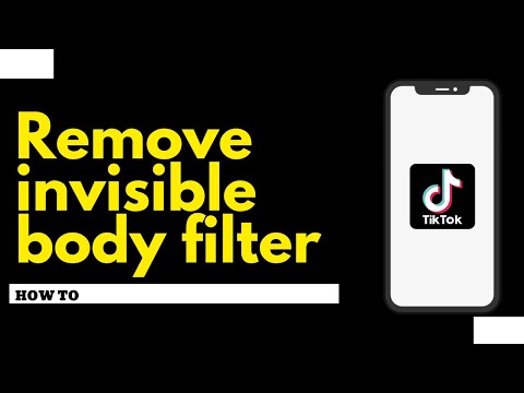 How to remove invisible body filter on TikTok