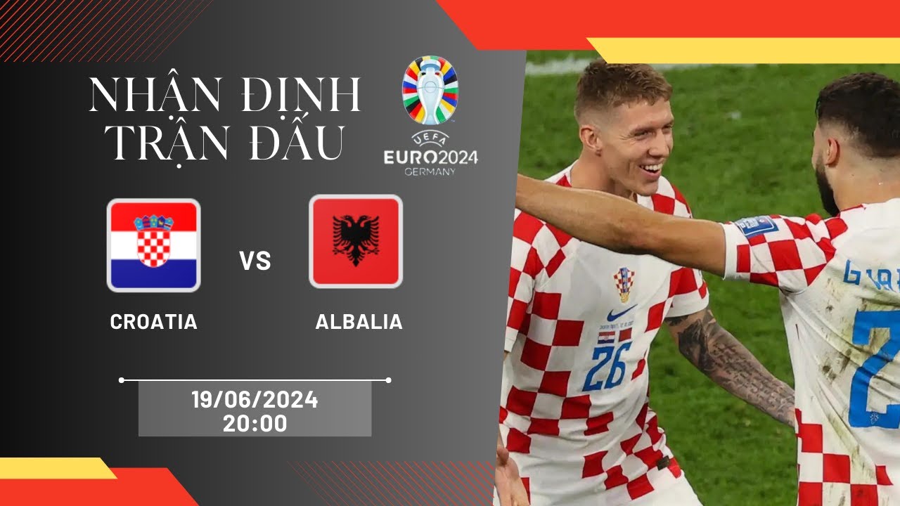 Nhận Định, Soi kèo Croatia vs Albania: Thế chân tường - YouTube