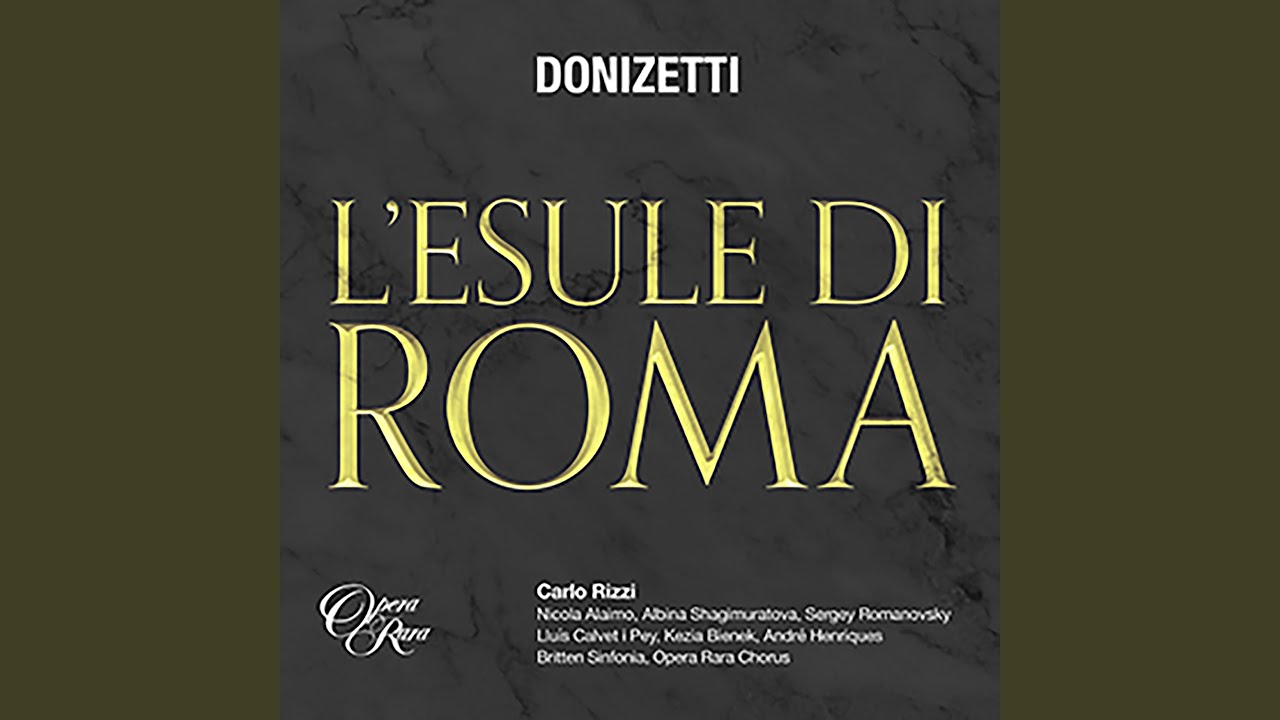 L'esule di Roma, Act 1, N. 1 Introduzione: 'Lauro d'eterna gloria ...