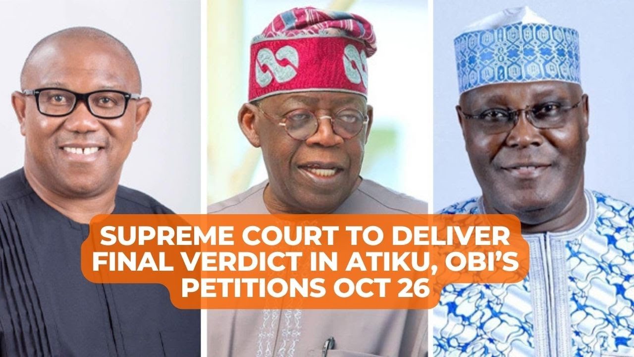 Supreme Court to deliver final verdict in Atiku, Obi’s petitions Oct 26 ...