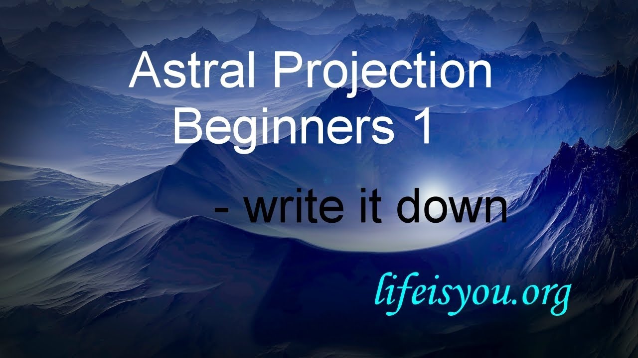 Beginners Astral Projection 1 - YouTube
