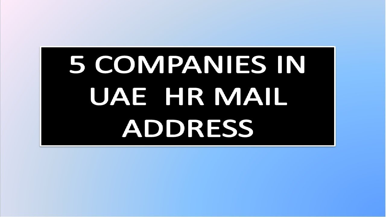 5 COMPANIES IN UAE HR MAIL ADDRESS| GOOD JOB - YouTube