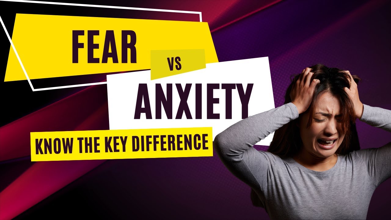 Fear vs Anxiety: Know the Key Differences | Dr. Neil Shah - YouTube