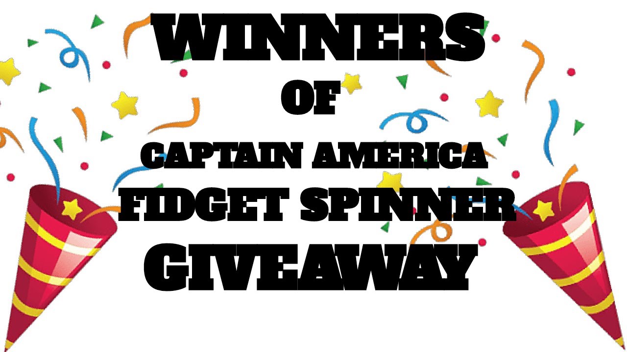 WINNERS OF CAPTAIN AMERICA FIDGET SPINNER GIVEAWAY - YouTube