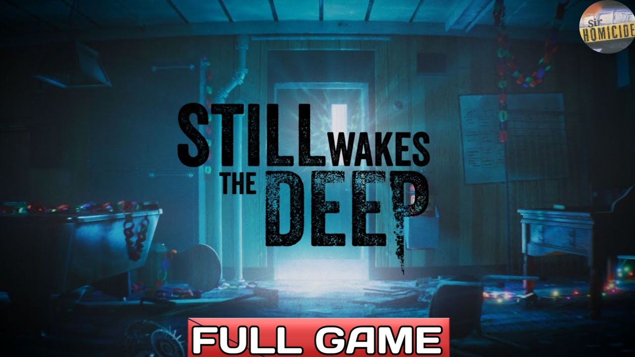 Still Wakes The Deep | Gameplay Walkthrough | Longplay Full Game | No ...