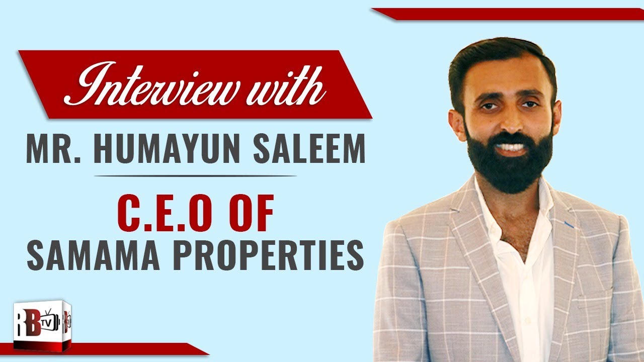 INTERVIEW OF MR.HUMAYUN SALEEM | C.E.O SAMAMA PROPERTIES | BUILDER ...