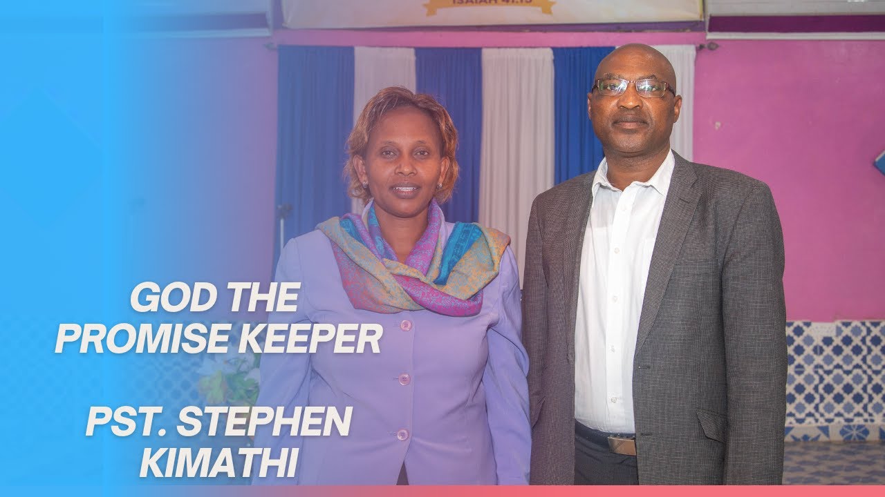 God The Promise Keeper by Pst. Stephen Kimathi - YouTube