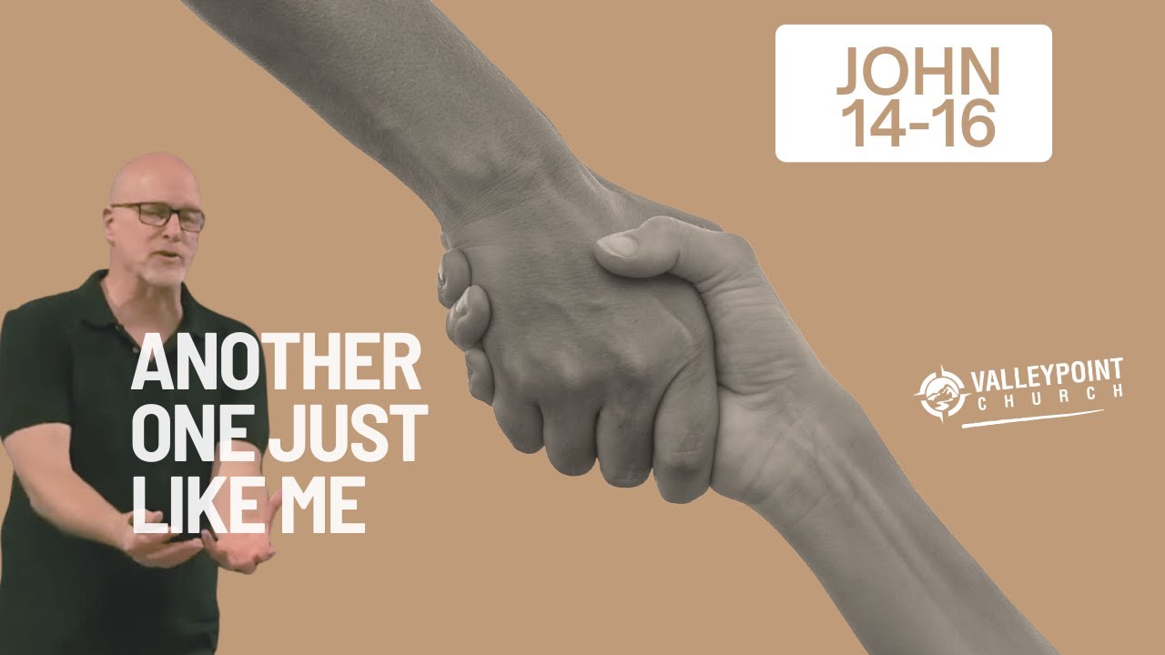 John 14 | Another One Just Like Me - YouTube