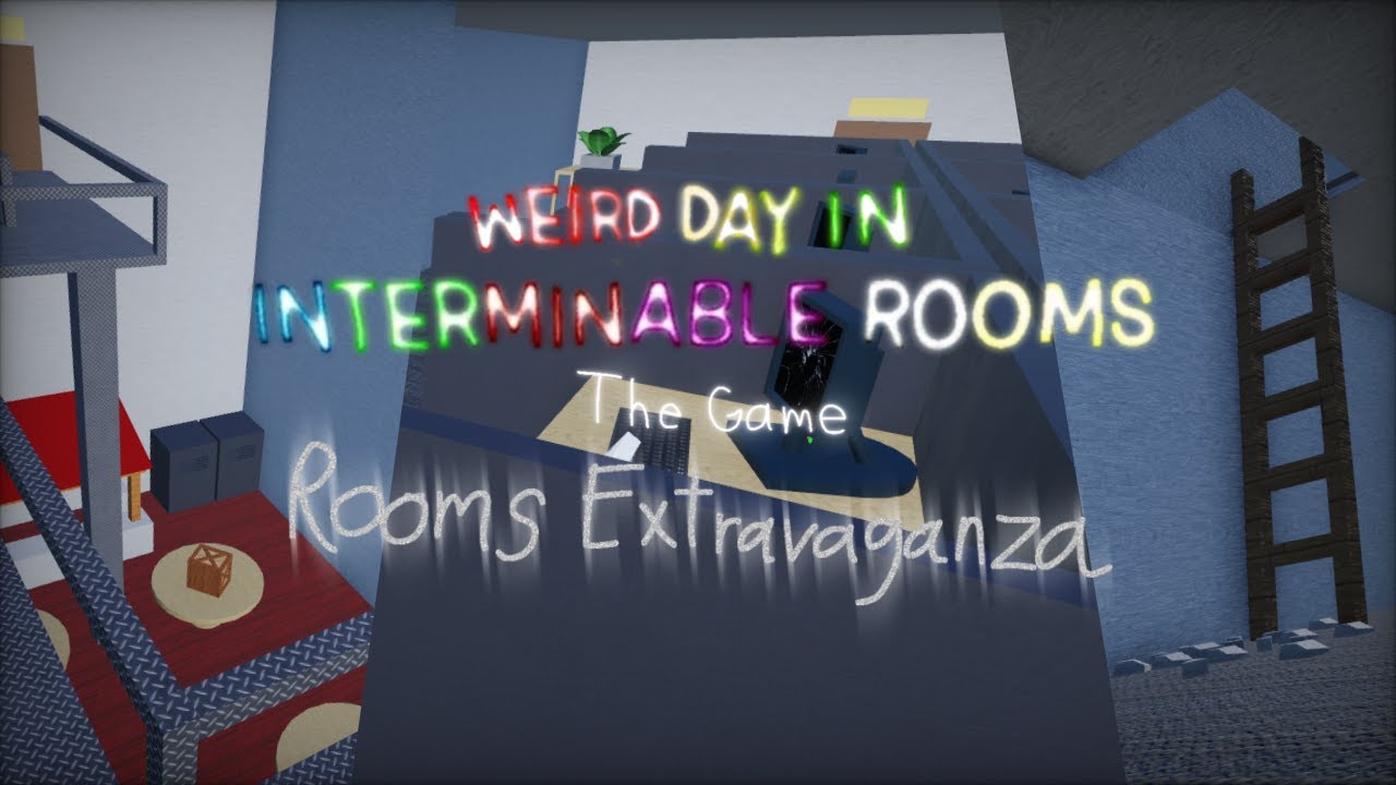 Weird Day In Interminable Rooms: The Game - Rooms extravaganza - YouTube