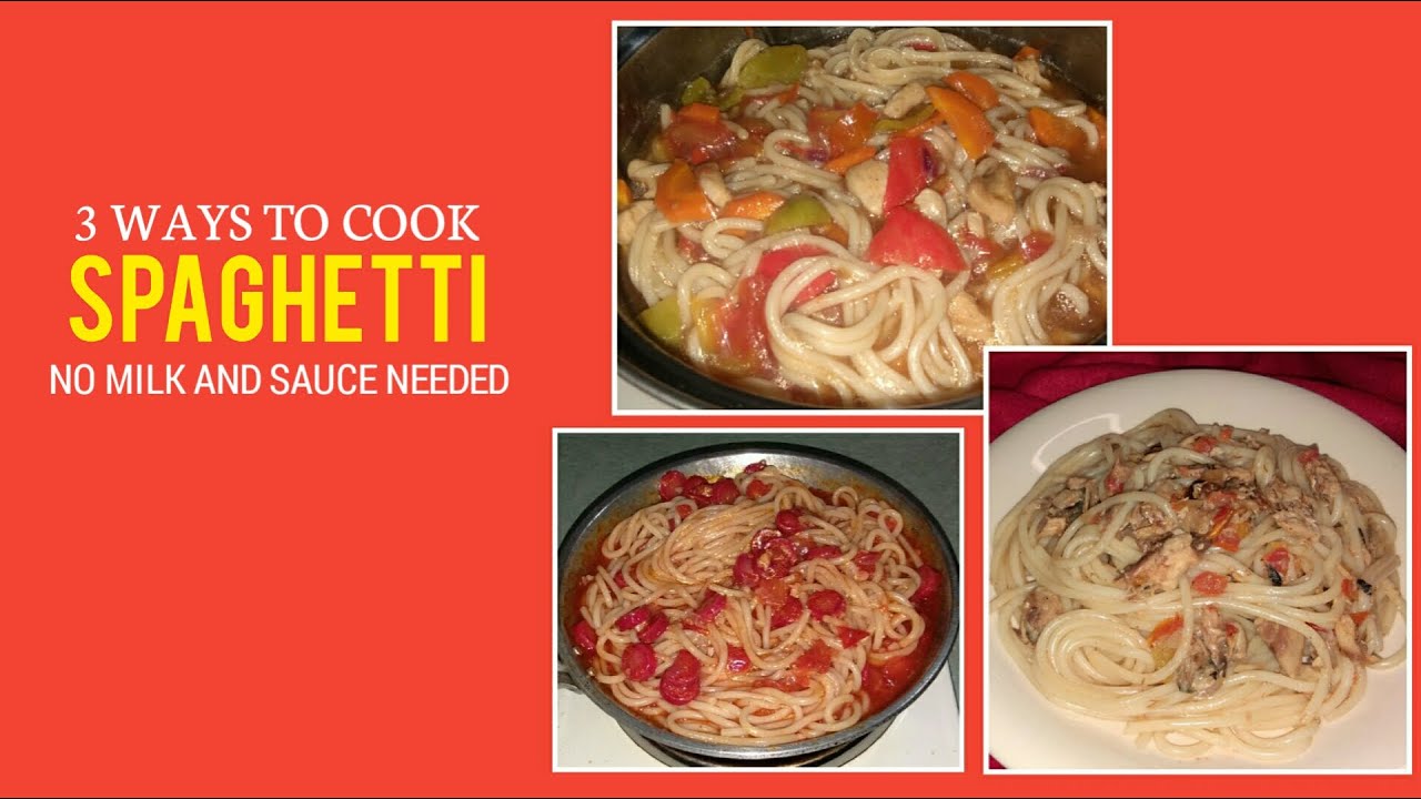 HOW TO COOK SPAGHETTI WITHOUT MILK AND SPAGHETTI SAUCE in 3 easy ways ...