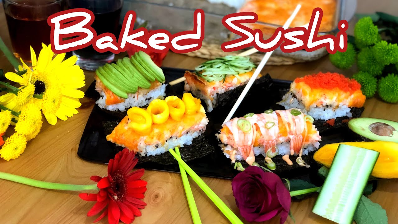 My Baked Sushi (with different variations of toppings) - YouTube