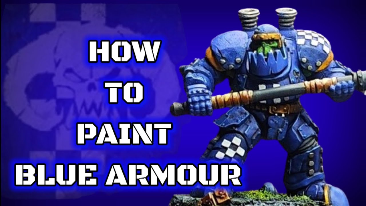 How To Paint Blue Armour !!! - YouTube