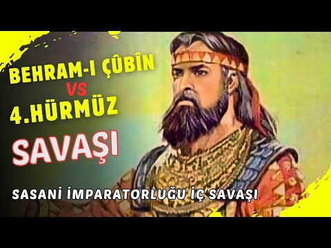Behram-ı Çûbîn'in Başarısını Kıskanan Sasani İmparatoru