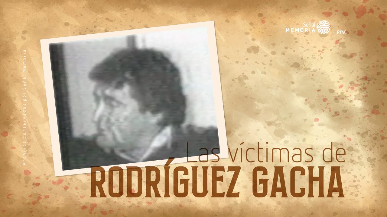 Las víctimas de Rodríguez Gacha - YouTube