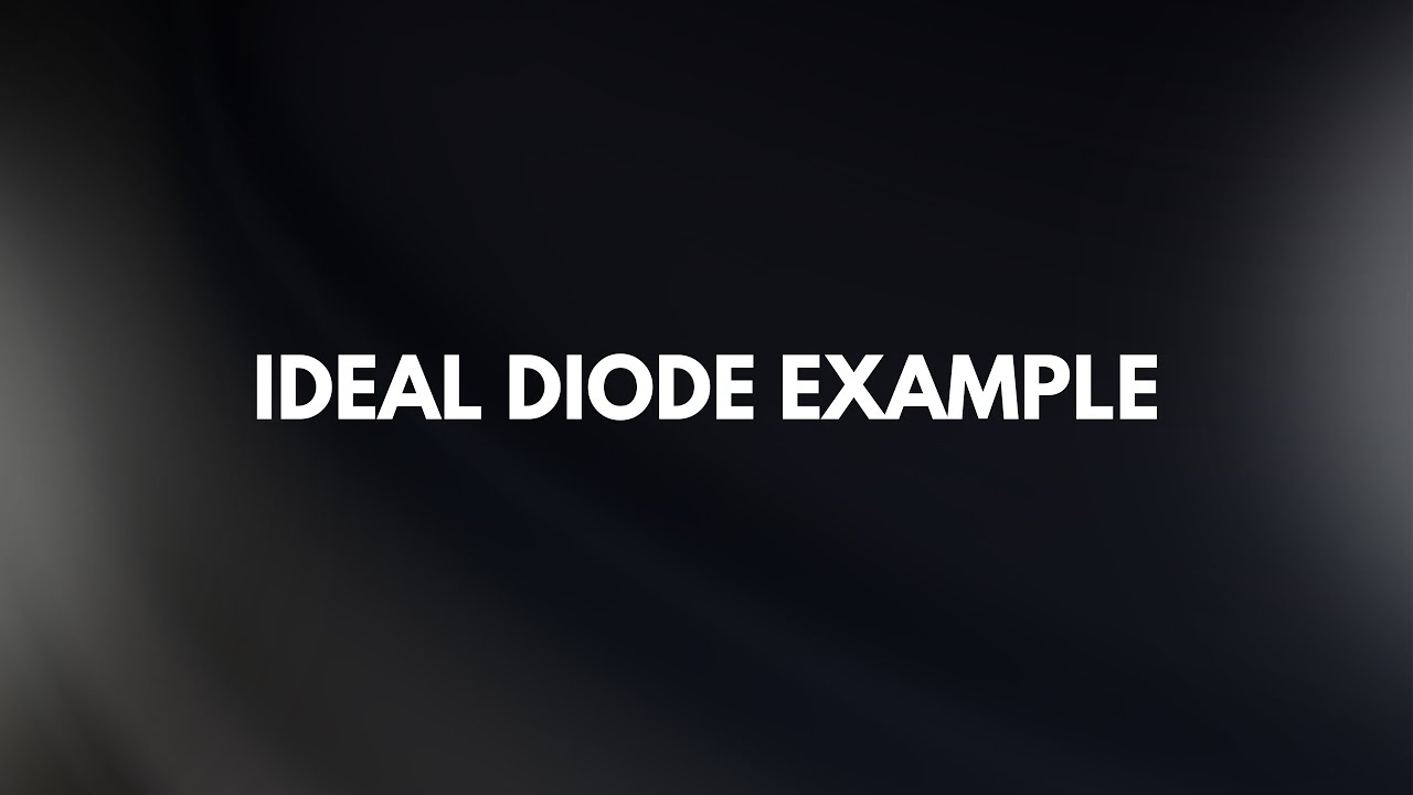 Ideal Diode Example - YouTube
