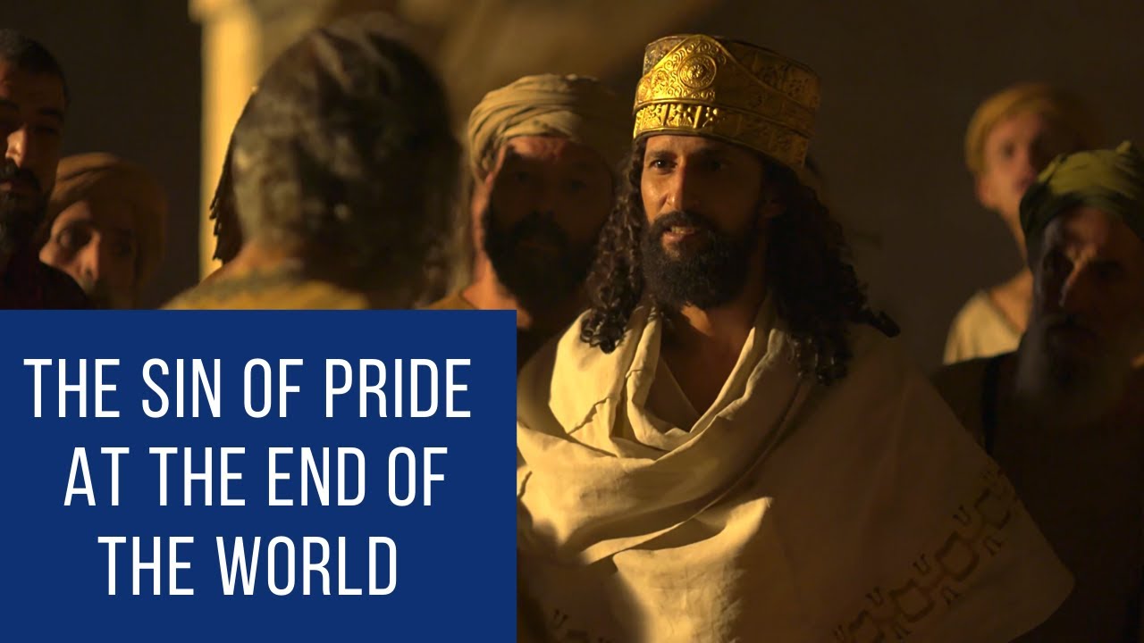 The Sin of Pride at End of the World // The Sin of Pride in the Bible ...